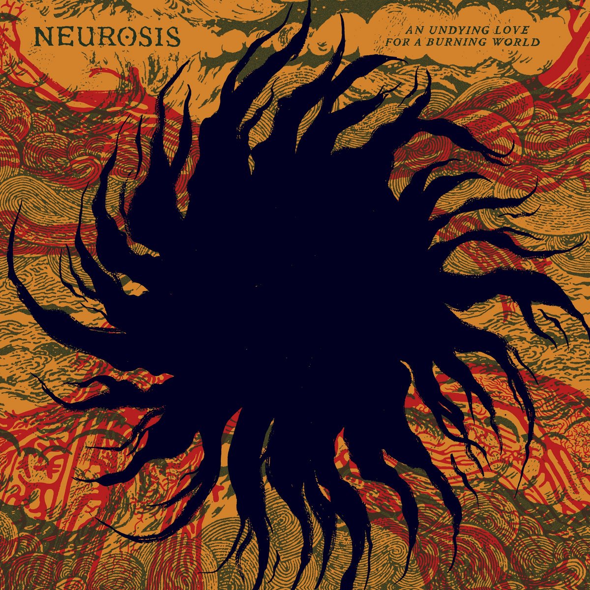 An Undying Love for a Burning World by Neurosis – Mr. Music